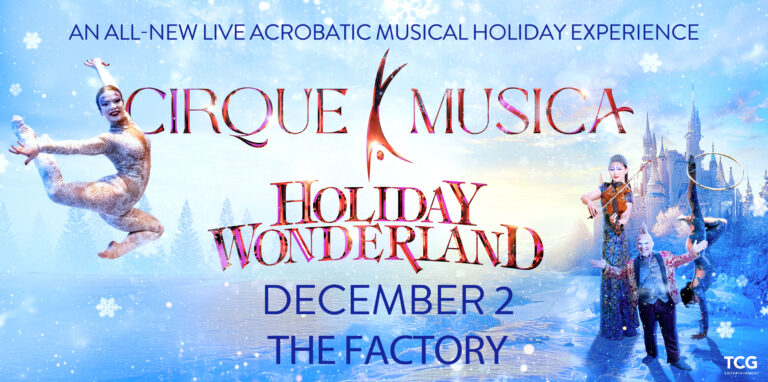 Cirque Musica Holiday Wonderland - The Factory